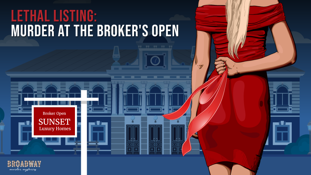 Lethal Listing: Murder at the Broker’s Open | Broadway Murder Mysteries Lethal Listing: Murder at the Broker’s Open | Broadway Murder Mysteries